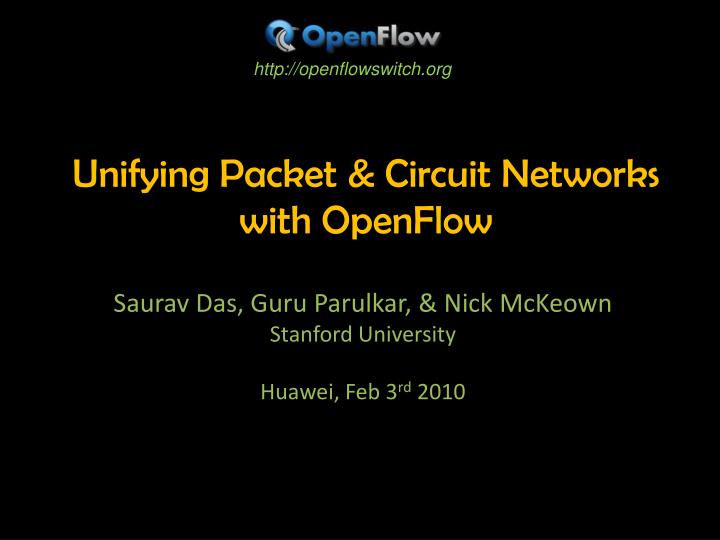 PPT - Unifying Packet & Circuit Networks with OpenFlow PowerPoint Presentation - ID:3386395
