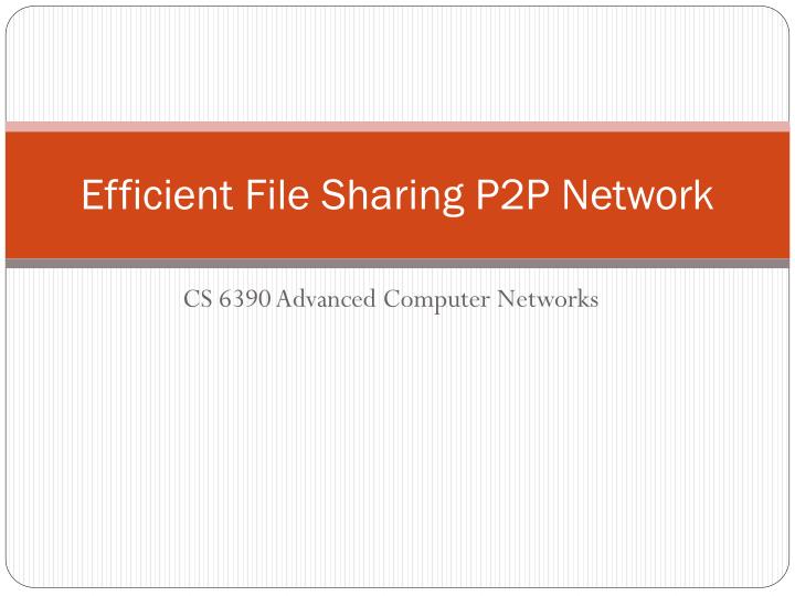 PPT - Efficient File Sharing P2P Network PowerPoint Presentation, free ...