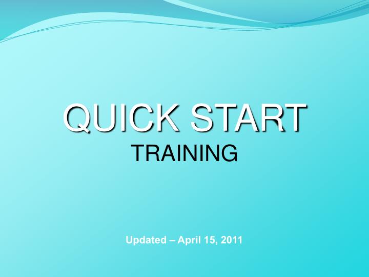 PPT - QUICK START TRAINING PowerPoint Presentation, free download - ID:3387248