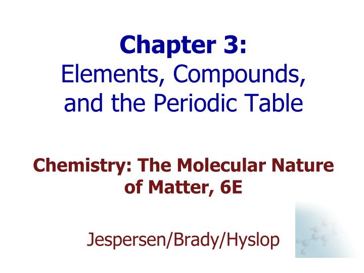 PPT - Chapter 3: Elements, Compounds, and the Periodic Table PowerPoint ...