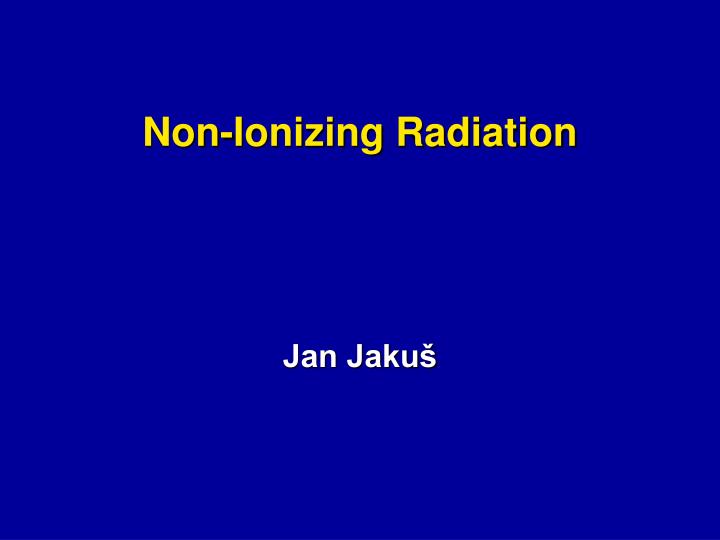 PPT - Non-Ionizing Radiation PowerPoint Presentation, free download ...