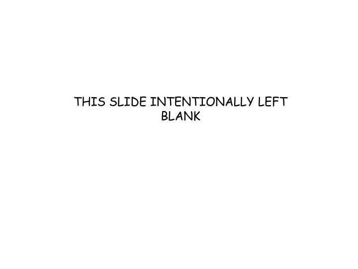 PPT - THIS SLIDE INTENTIONALLY LEFT BLANK PowerPoint Presentation, free ...