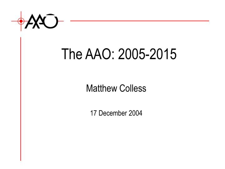 PPT - The AAO: 2005-2015 PowerPoint Presentation, free download - ID ...
