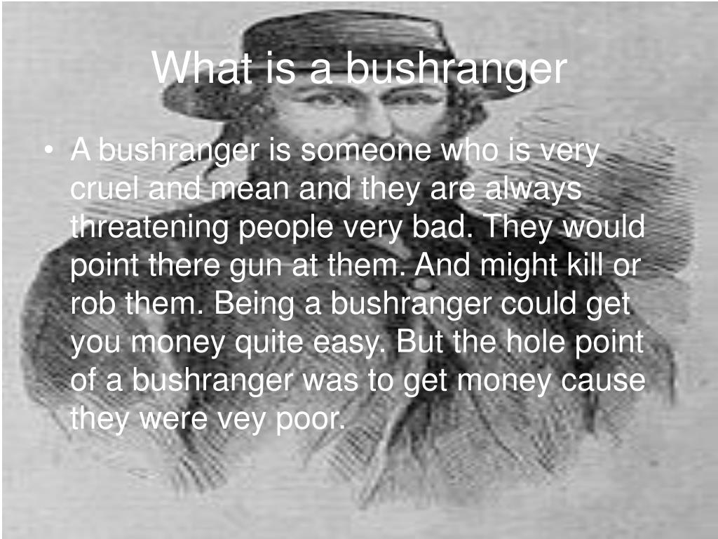 PPT - TEN THINGS ABOUT A BUSHRANGERS BY:THOMAS TIKERI PowerPoint ...