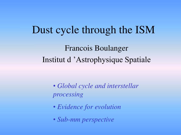 PPT - Dust cycle through the ISM PowerPoint Presentation, free download ...