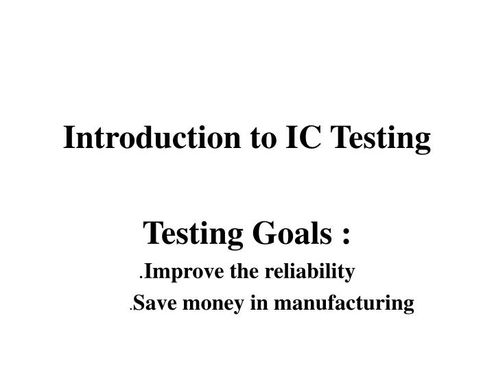 PPT - Introduction to IC Testing PowerPoint Presentation, free download ...
