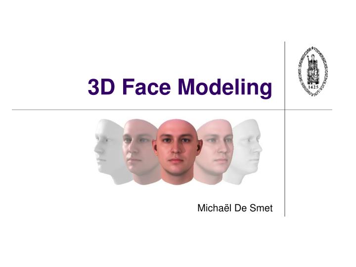 PPT - 3D Face Modeling PowerPoint Presentation, free download - ID:3391911