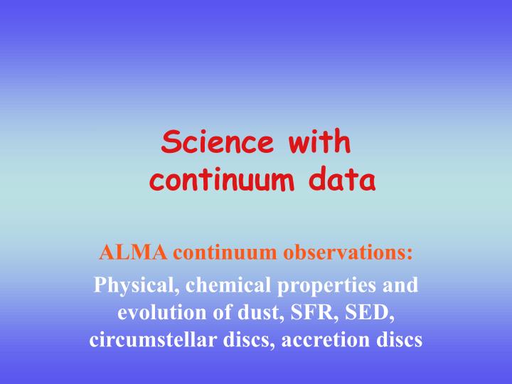 PPT - Science with continuum data PowerPoint Presentation, free ...