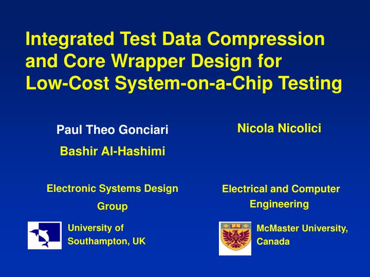 PPT - Integrated Test Data Compression and Core Wrapper Design for Low ...