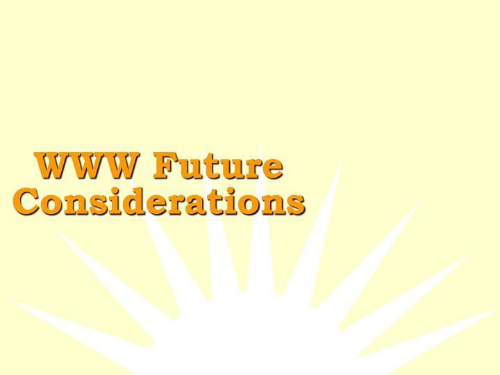PPT - WWW Future Considerations PowerPoint Presentation, free download ...