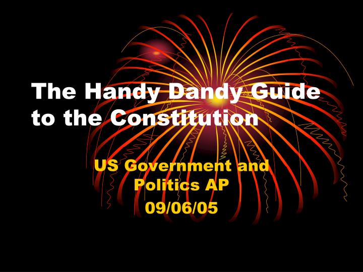 PPT - The Handy Dandy Guide to the Constitution PowerPoint Presentation ...