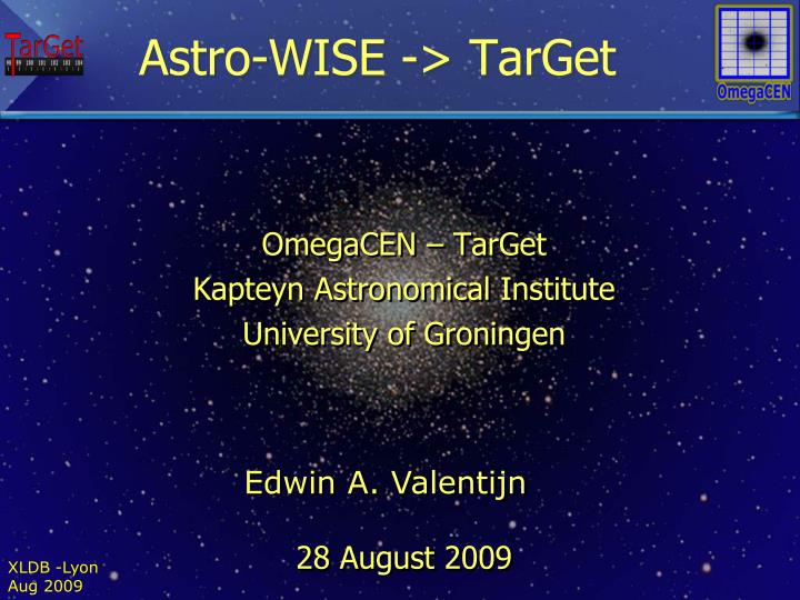 PPT - Astro -WISE -> TarGet PowerPoint Presentation, free download - ID ...