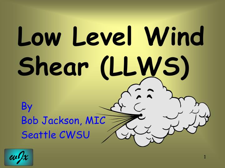 PPT - Low Level Wind Shear (LLWS) PowerPoint Presentation, free ...