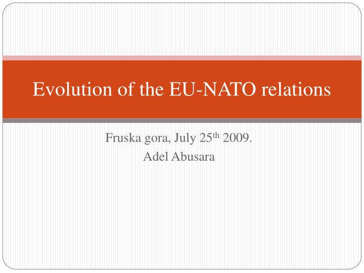 PPT - Evolution of the EU-NATO relations PowerPoint Presentation, free ...
