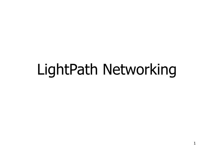PPT - LightPath Networking PowerPoint Presentation, free download - ID ...