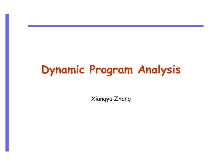 PPT - Dynamic Program Analysis PowerPoint Presentation, free download - ID:3396650