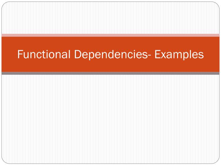 Ppt Functional Dependencies Examples Powerpoint Presentation Free