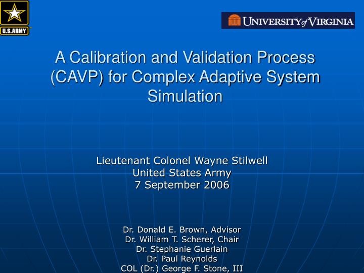 Ppt A Calibration And Validation Process Cavp For Complex Adaptive System Simulation