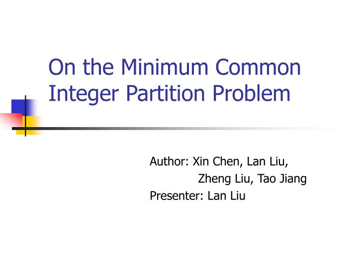 Ppt On The Minimum Common Integer Partition Problem Powerpoint Presentation Id 3398409