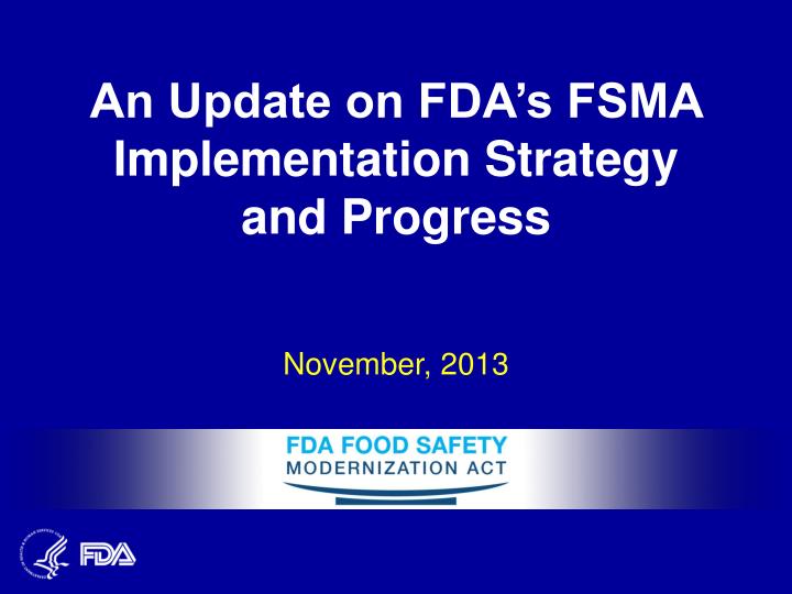 PPT - An Update on FDA’s FSMA Implementation Strategy and Progress ...