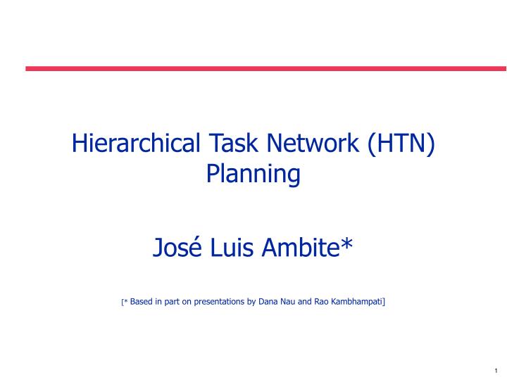 PPT - Hierarchical Task Network (HTN) Planning PowerPoint Presentation ...
