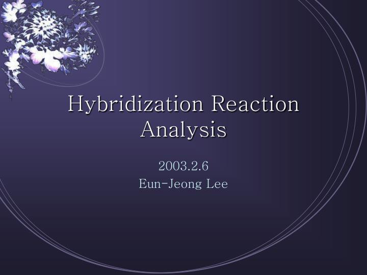 PPT - Hybridization Reaction Analysis PowerPoint Presentation, free ...