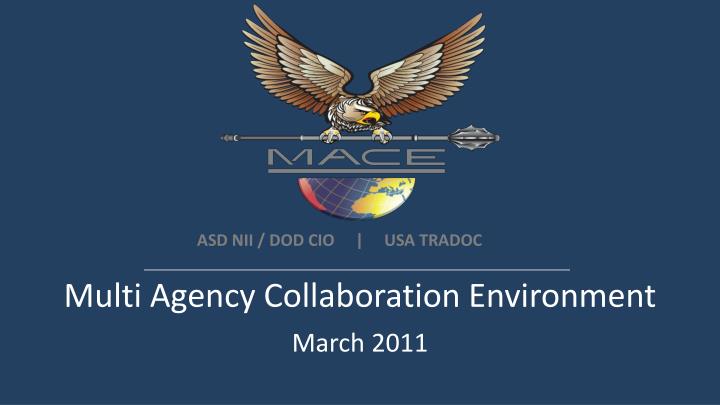PPT - Multi Agency Collaboration Environment PowerPoint Presentation ...