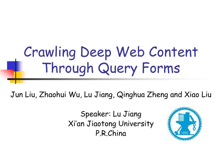 PPT - Crawling Deep Web Content Through Query Forms PowerPoint Presentation - ID:3400936