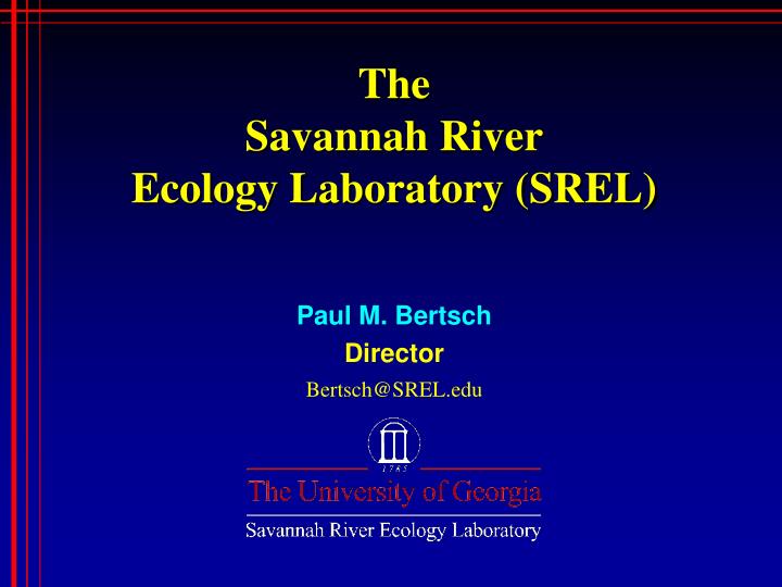 PPT - The Savannah River Ecology Laboratory (SREL) PowerPoint ...