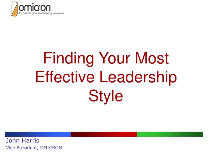 PPT - Finding Your Most Effective Leadership Style PowerPoint ...