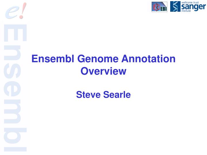 PPT - Ensembl Genome Annotation Overview PowerPoint Presentation, free ...