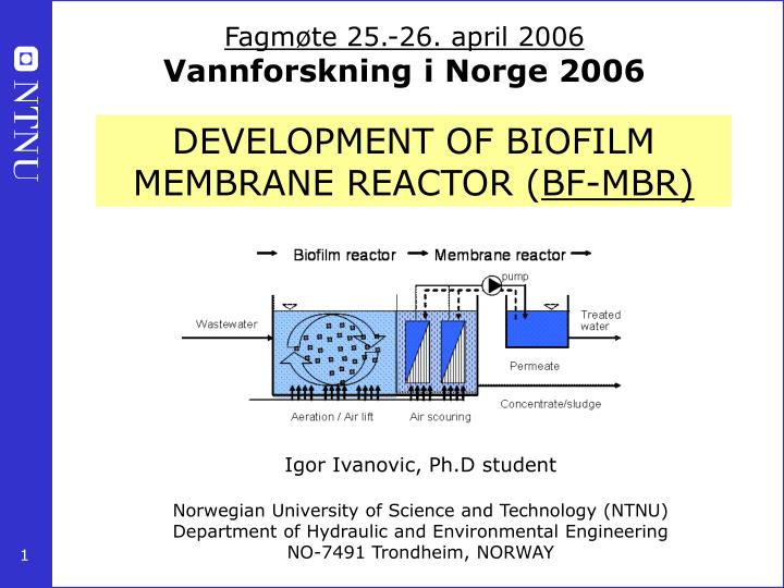 PPT - DEVELOPMENT OF BIOFILM MEMBRANE REACTOR ( BF-MBR) PowerPoint ...