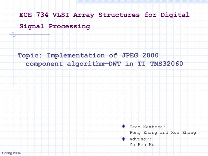 PPT - ECE 734 VLSI Array Structures for Digital Signal Processing ...