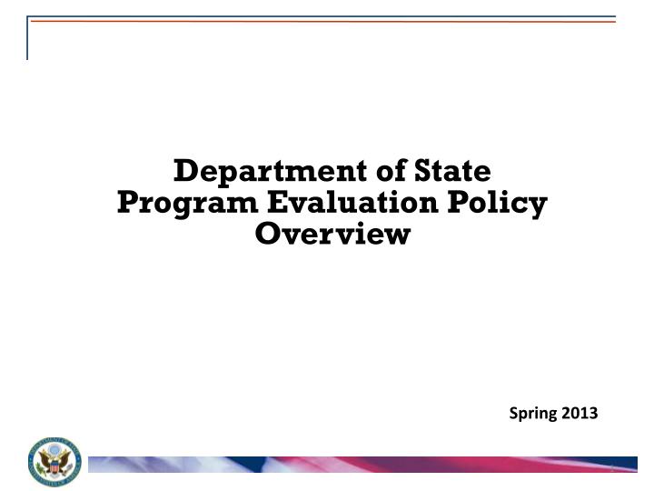 PPT - Department of State Program Evaluation Policy Overview PowerPoint ...