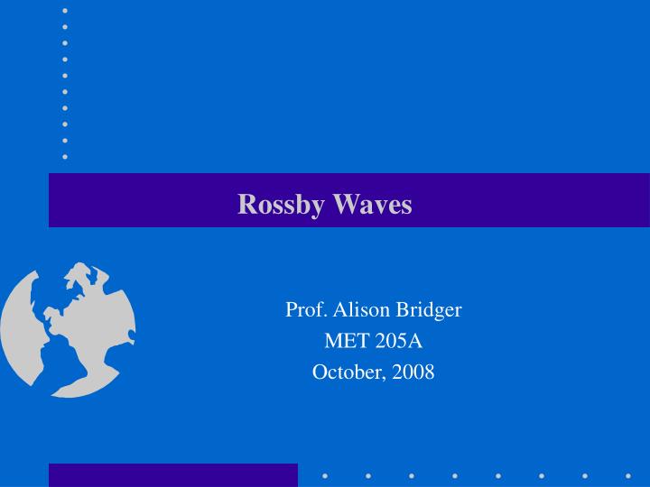 PPT - Rossby Waves PowerPoint Presentation, free download - ID:3404032