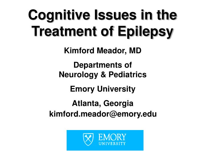 PPT - Cognitive Issues in the Treatment of Epilepsy PowerPoint ...