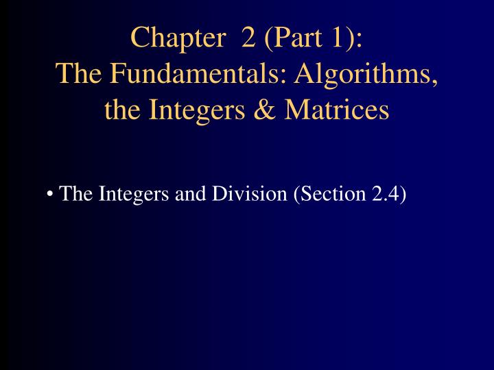 PPT - Chapter 2 (Part 1): The Fundamentals: Algorithms, the Integers ...