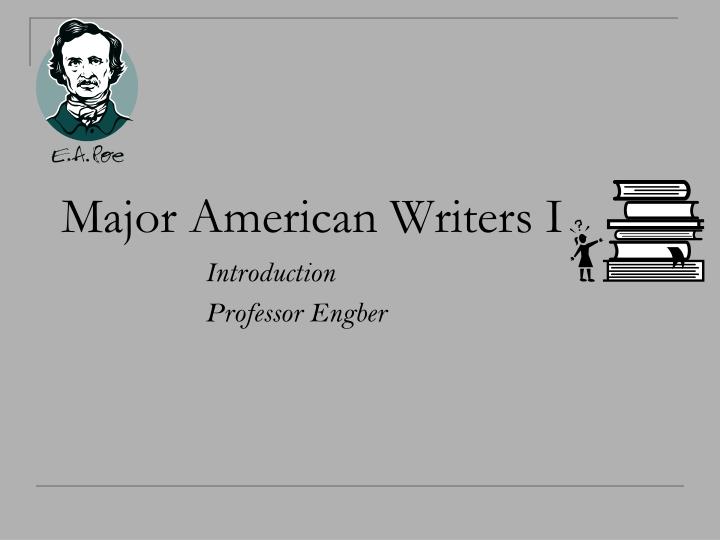 PPT - Major American Writers I PowerPoint Presentation, free download ...