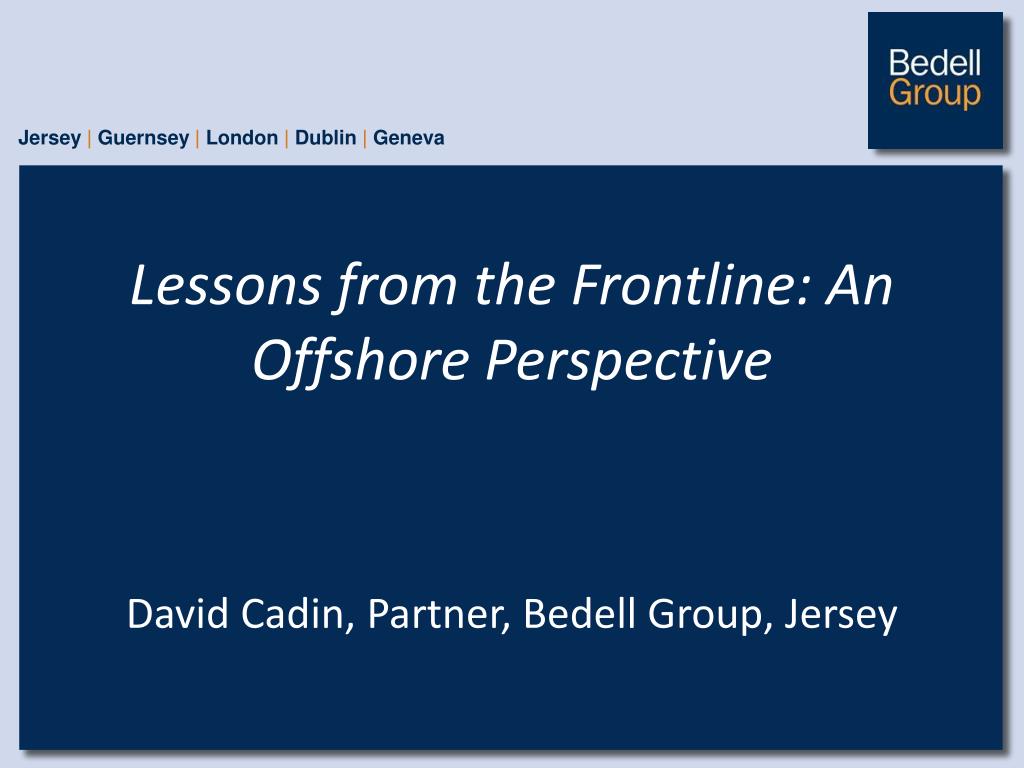 PPT - David Cadin and Mark Taylor, Partners Bedell Group, Jersey ...