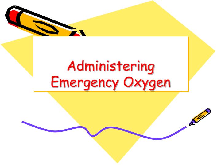 PPT - Administering Emergency Oxygen PowerPoint Presentation, free ...