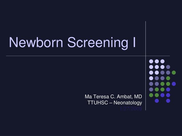PPT - Newborn Screening I PowerPoint Presentation, free download - ID ...