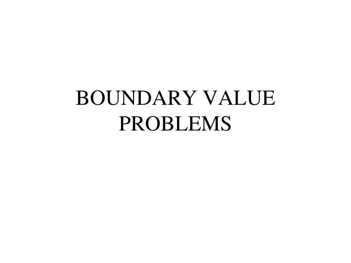 PPT - BOUNDARY VALUE PROBLEMS PowerPoint Presentation, free download - ID:3405265