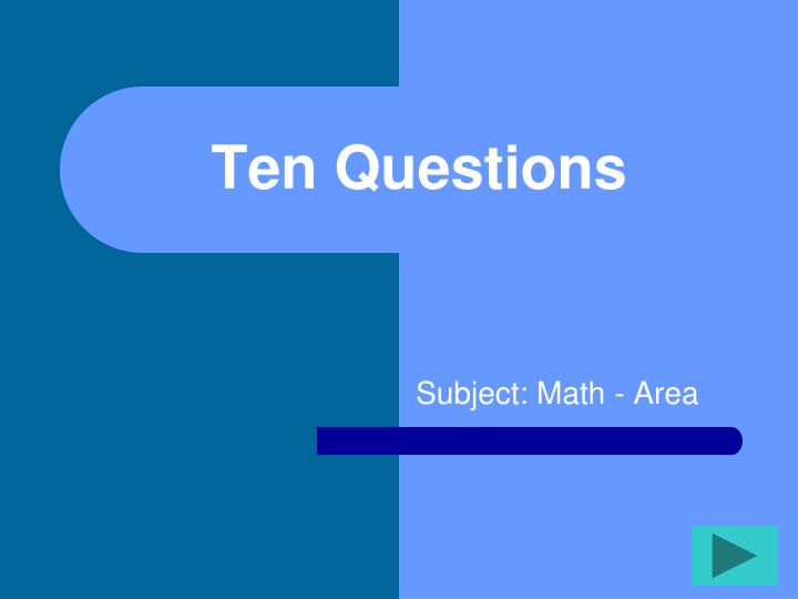 PPT - Ten Questions PowerPoint Presentation, free download - ID:3405468