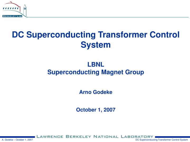 PPT - DC Superconducting Transformer Control System LBNL ...