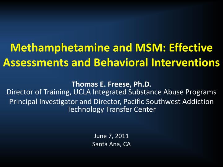 PPT - Methamphetamine and MSM: Effective Assessments and Behavioral ...