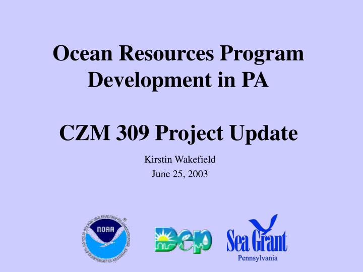 PPT - Ocean Resources Program Development in PA CZM 309 Project Update ...
