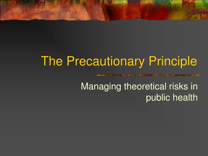 PPT - The Precautionary Principle PowerPoint Presentation, free ...