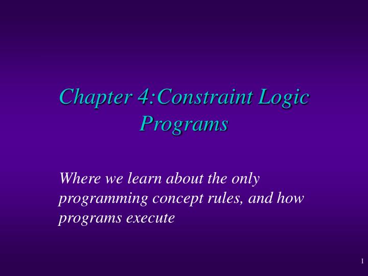 PPT - Chapter 4:Constraint Logic Programs PowerPoint Presentation, free ...