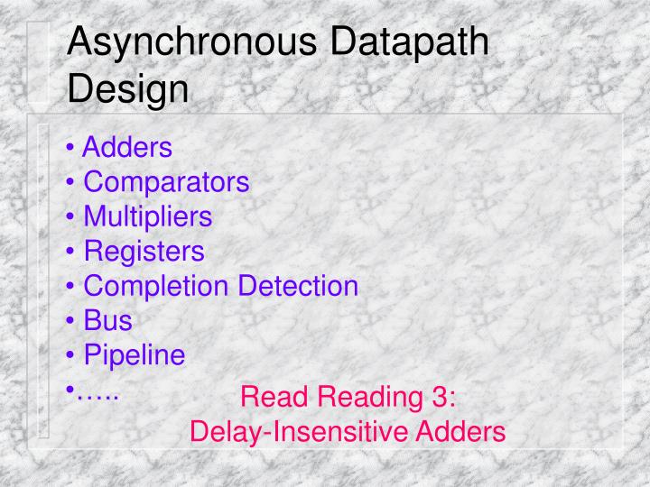 PPT - Asynchronous Datapath Design PowerPoint Presentation, free download - ID:3408264