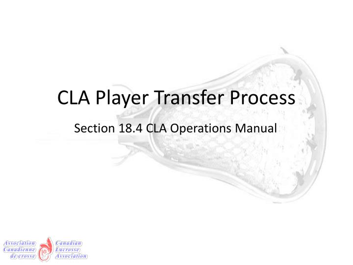 PPT - CLA Player Transfer Process PowerPoint Presentation, free ...